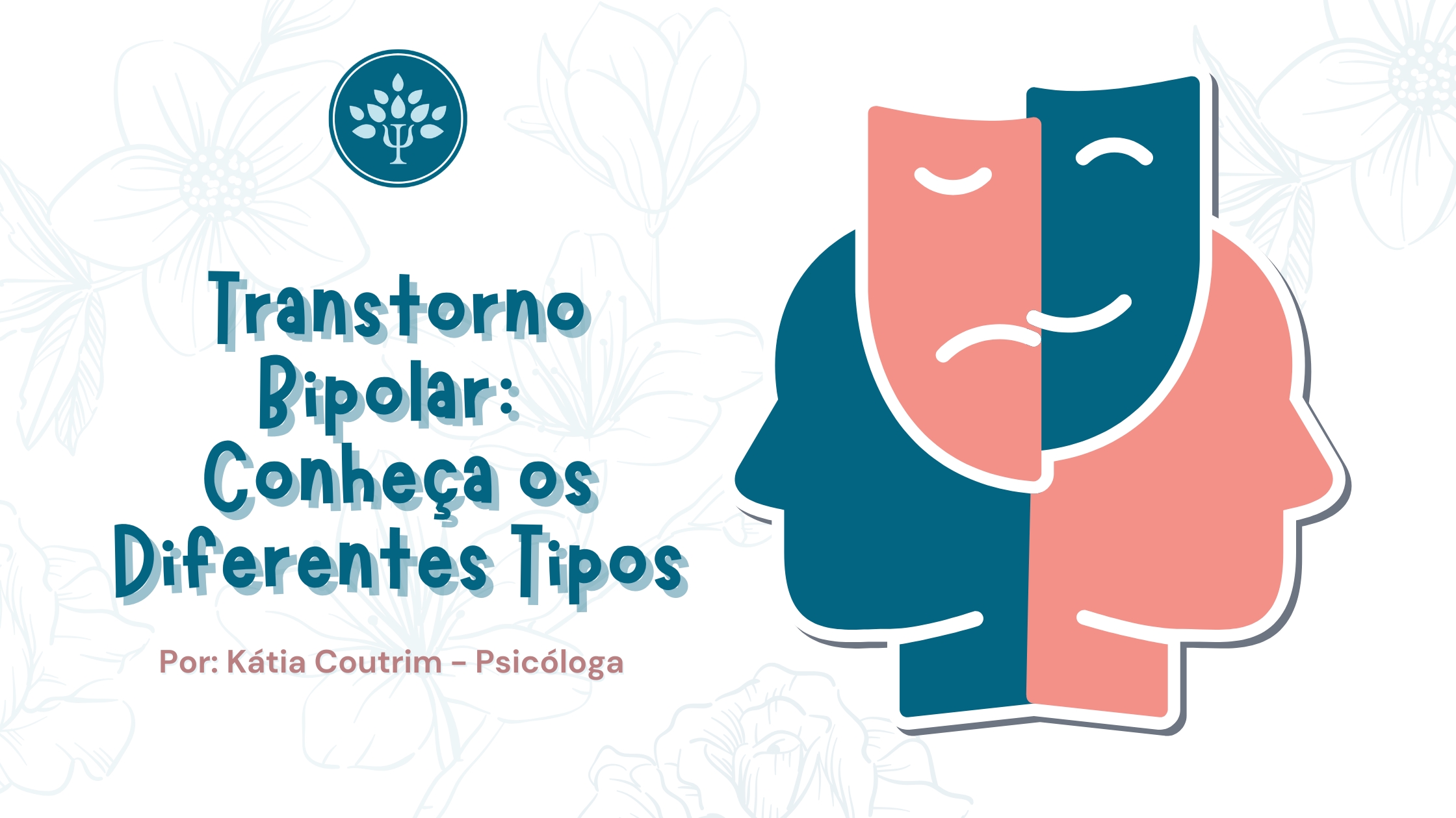 Transtorno Bipolar: Conheça os Diferentes Tipos - Kátia Coutrim